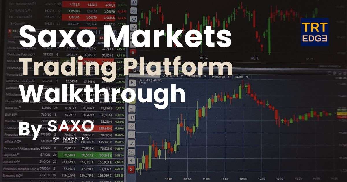 Saxo Markets Trading Platform Walkthrough (11 Dec 2023, 6pm)