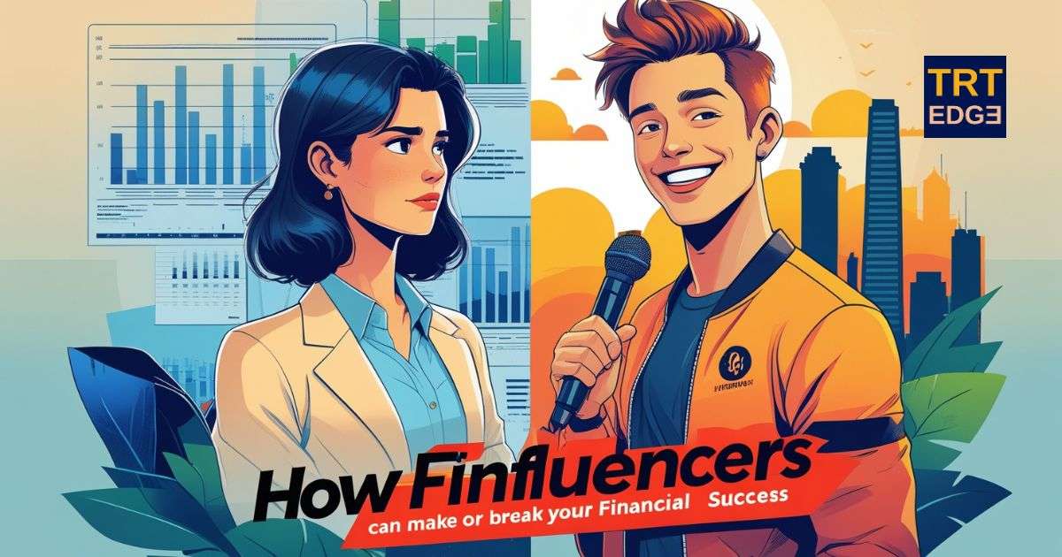 How Finfluencers Can Make or Break Your Financial Success